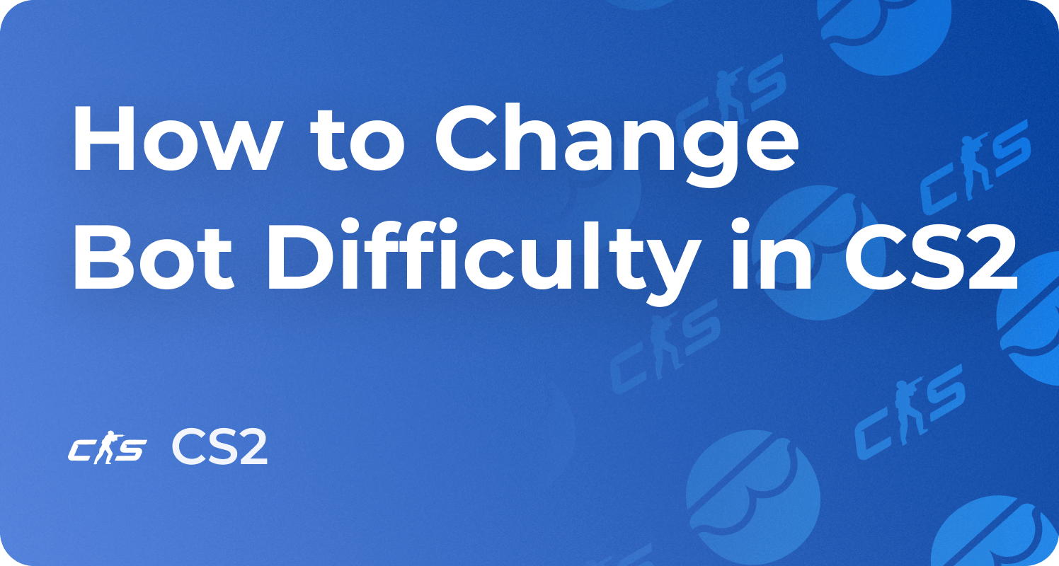How to Change Bot Difficulty CS2 Command and Practice